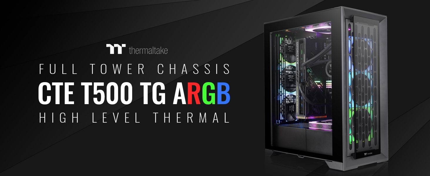 Thermaltake CTE T500 TG ARGB E-ATX Full Tower with Centralized Thermal ...