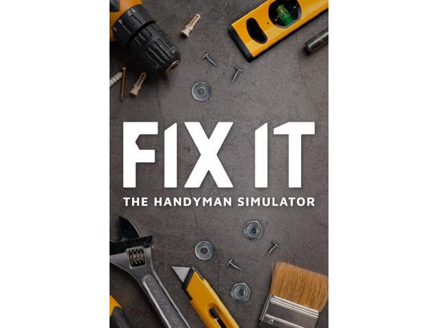 Fix it - The Handyman Simulator - PC [Steam Online Game Code] - Newegg.com