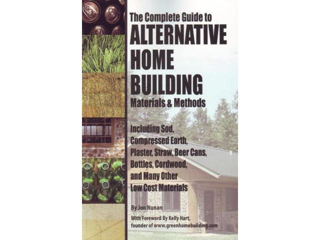 Complete Guide to Alternative Home Building Materials & Methods ...