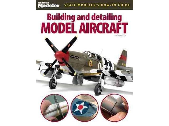 Building and Detailing Model Aircraft FineScale Modeler Books - Newegg.com