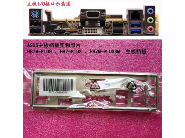 I/O shield back plate of motherboard for ASUS H87-PLUS?H87M-PLUS just ...
