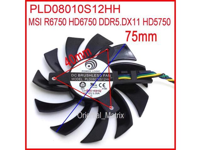PLD08010S12HH 12V 0.35A 75mm 4Pin For MSI R6750 HD6750 DDR5.DX11 HD5750 ...