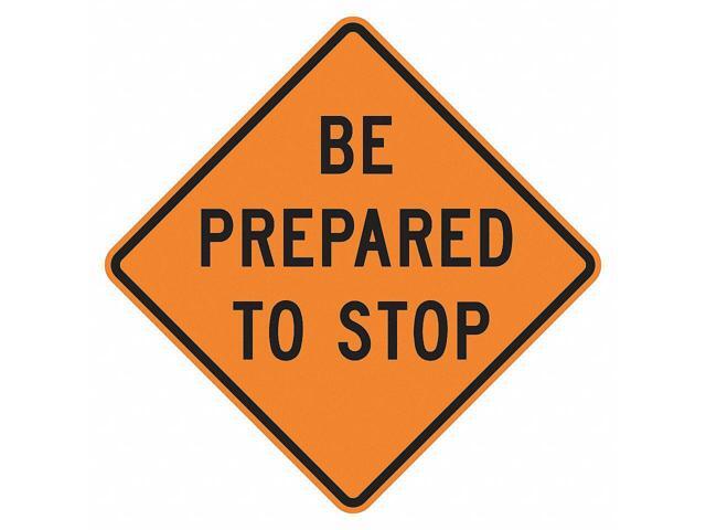 Click here for LYLE W3-4-BO-30HA Be Prepared To Stop Traffic Sign... prices