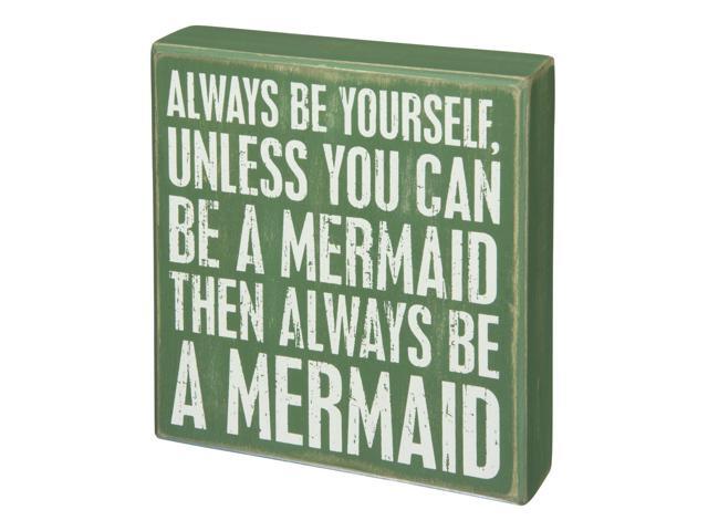 Click here for Always Be Yourself Unless You Can Be A Mermaid Gre... prices