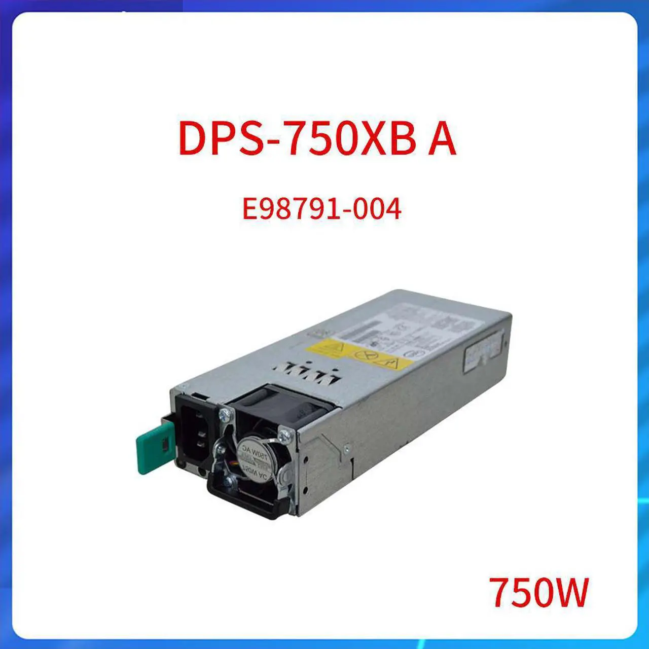 Switching Power Supply 750W DPS-750XB A E98791-010 E98791 CRPS Hot Swap ...
