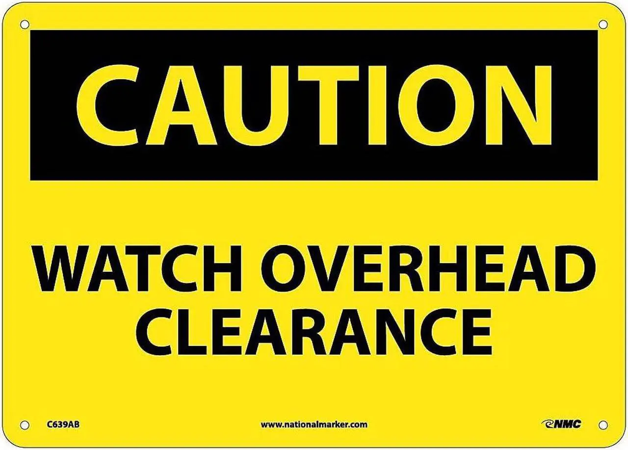 National Marker Caution Signs; Watch Overhead Clearance 10X14 .040 ...